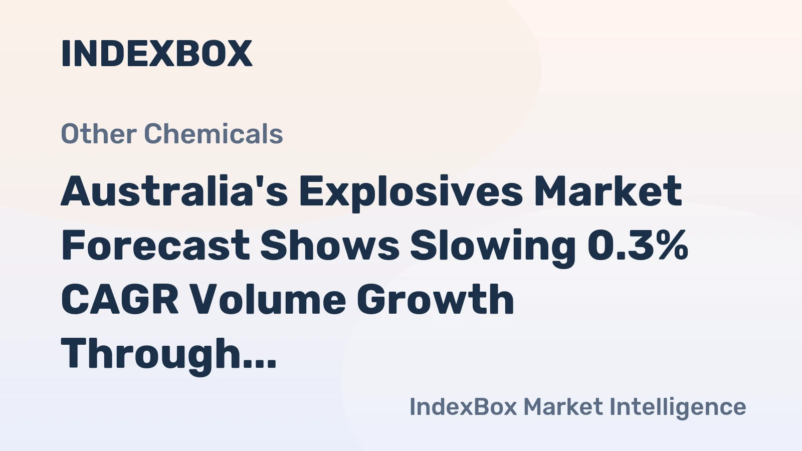 Australia's Explosives Market Forecast Shows Slowing 0.3% CAGR Volume Growth Through 2035