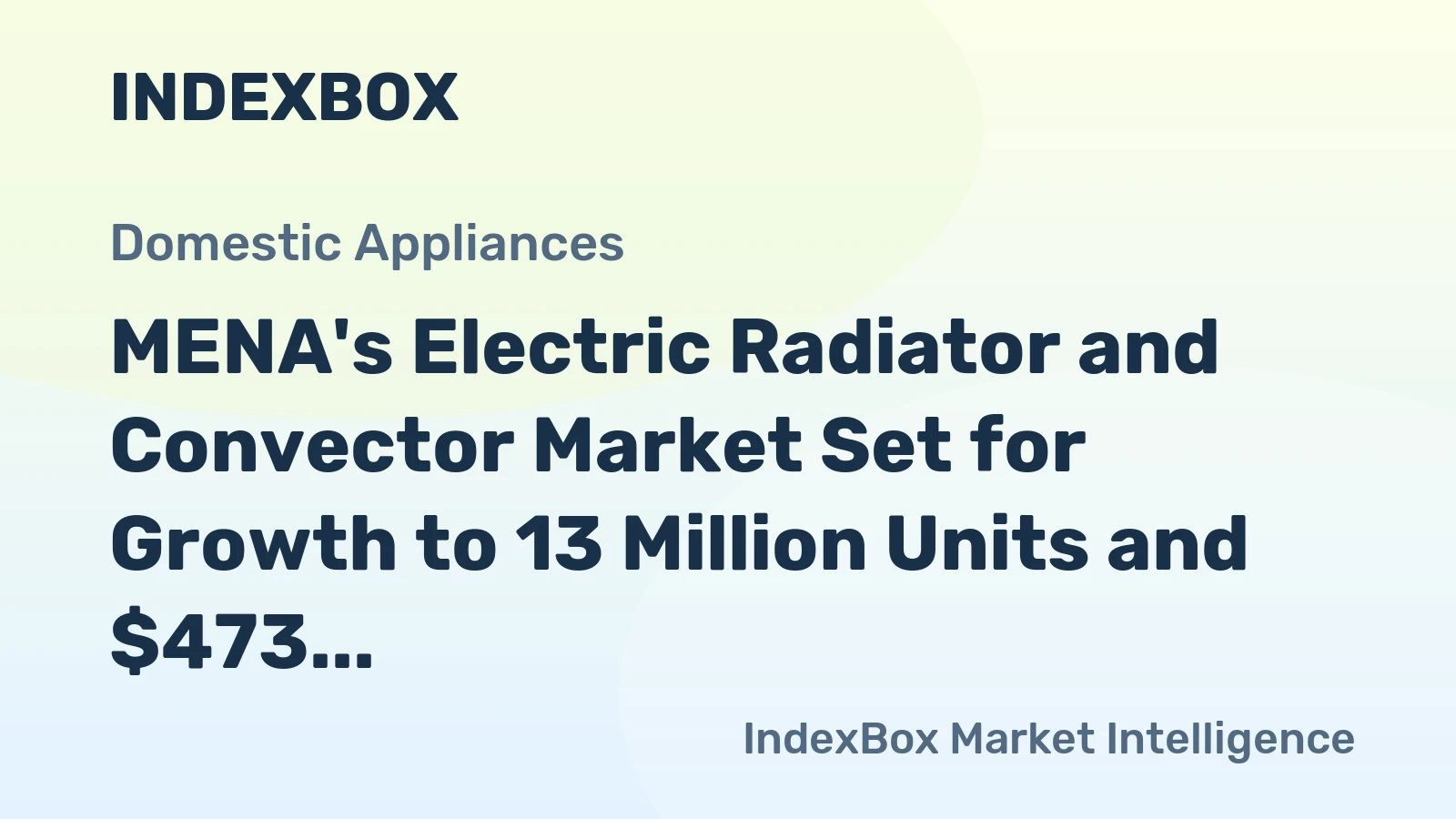 MENA's Electric Radiator and Convector Market Set for Growth to 13 Million Units and $473 Million