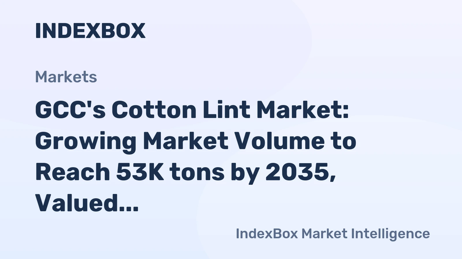 GCC's Cotton Lint Market: Growing Market Volume to Reach 53K tons by 2035, Valued at $111M