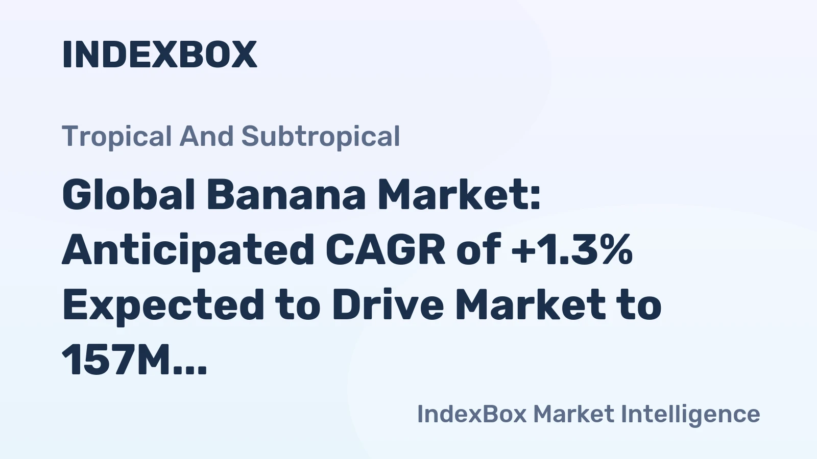 Global Banana Market: Anticipated CAGR of +1.3% Expected to Drive Market to 157M Tons by 2035
