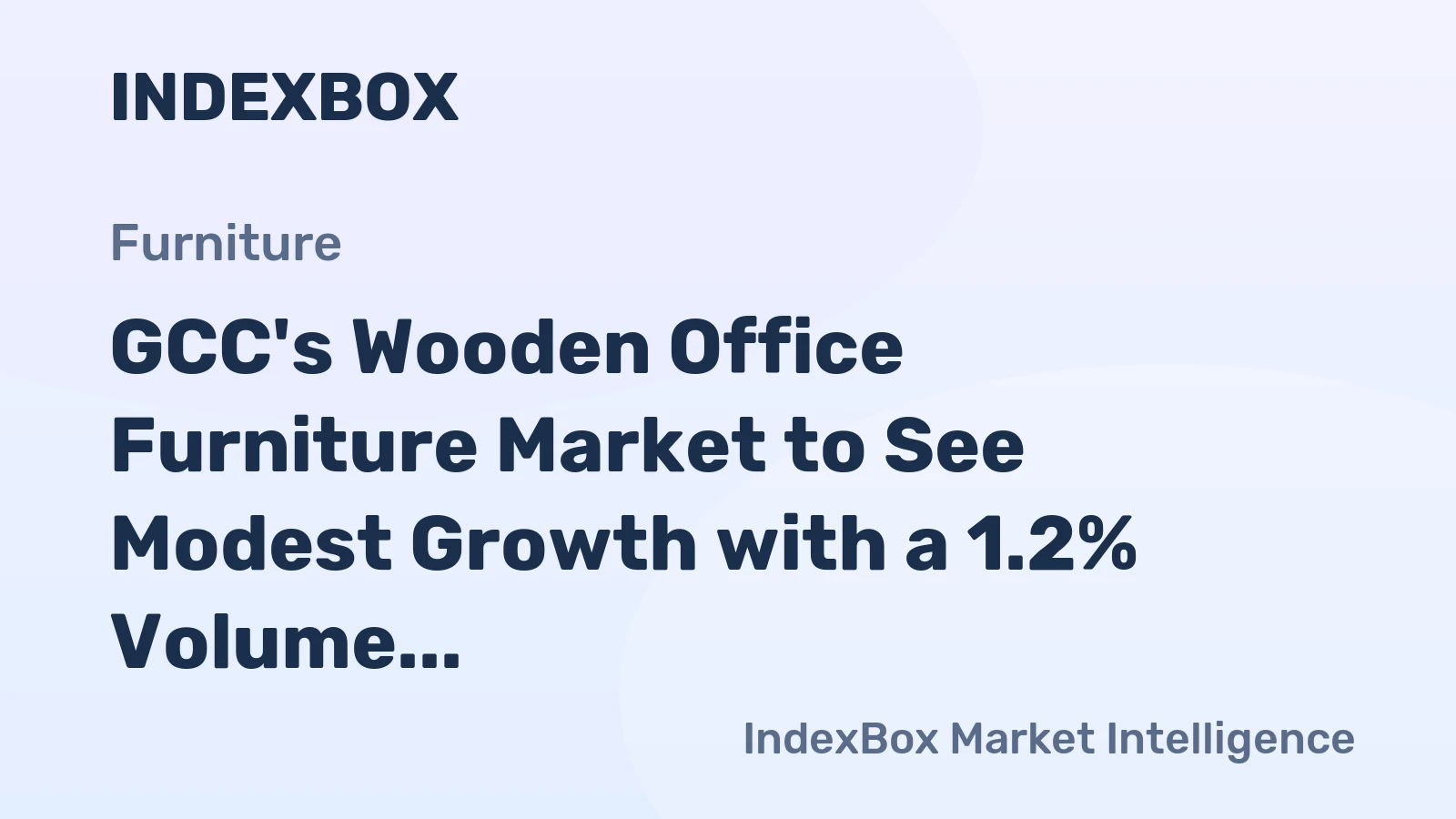 GCC's Wooden Office Furniture Market to See Modest Growth with a 1.2% Volume CAGR