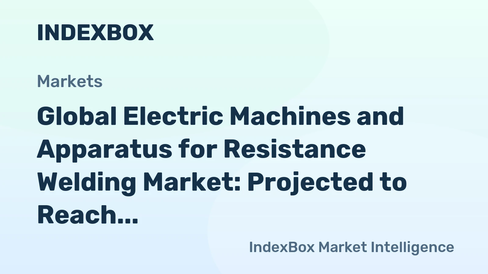 Global Electric Machines and Apparatus for Resistance Welding Market: Projected to Reach 10M Units and $57.6B by 2035