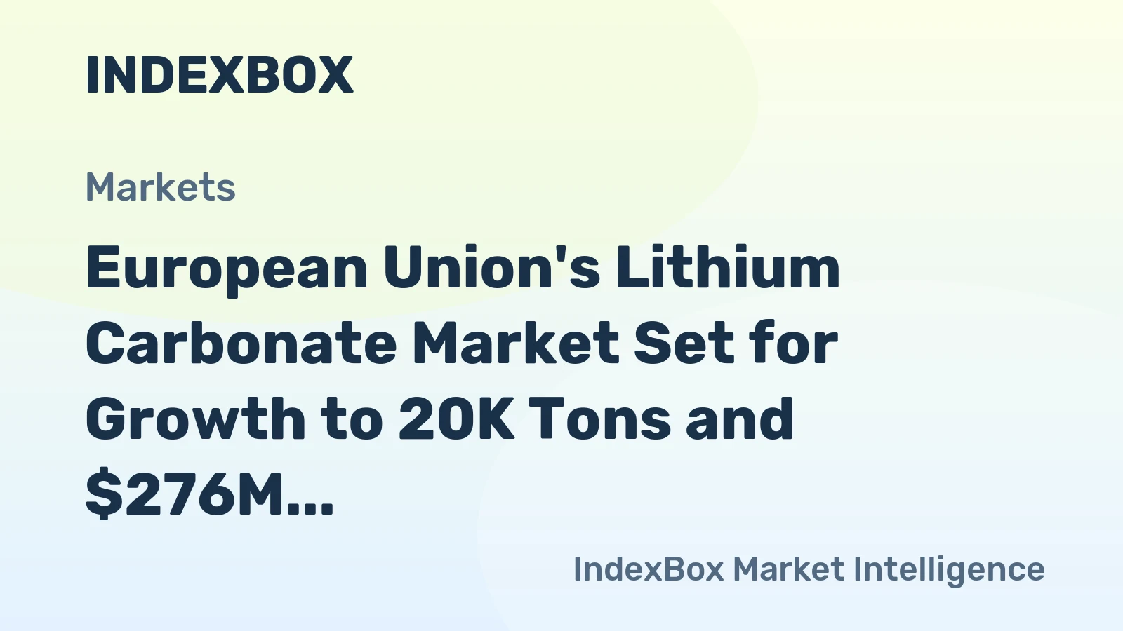 European Union's Lithium Carbonate Market Set for Growth to 20K Tons and $276M