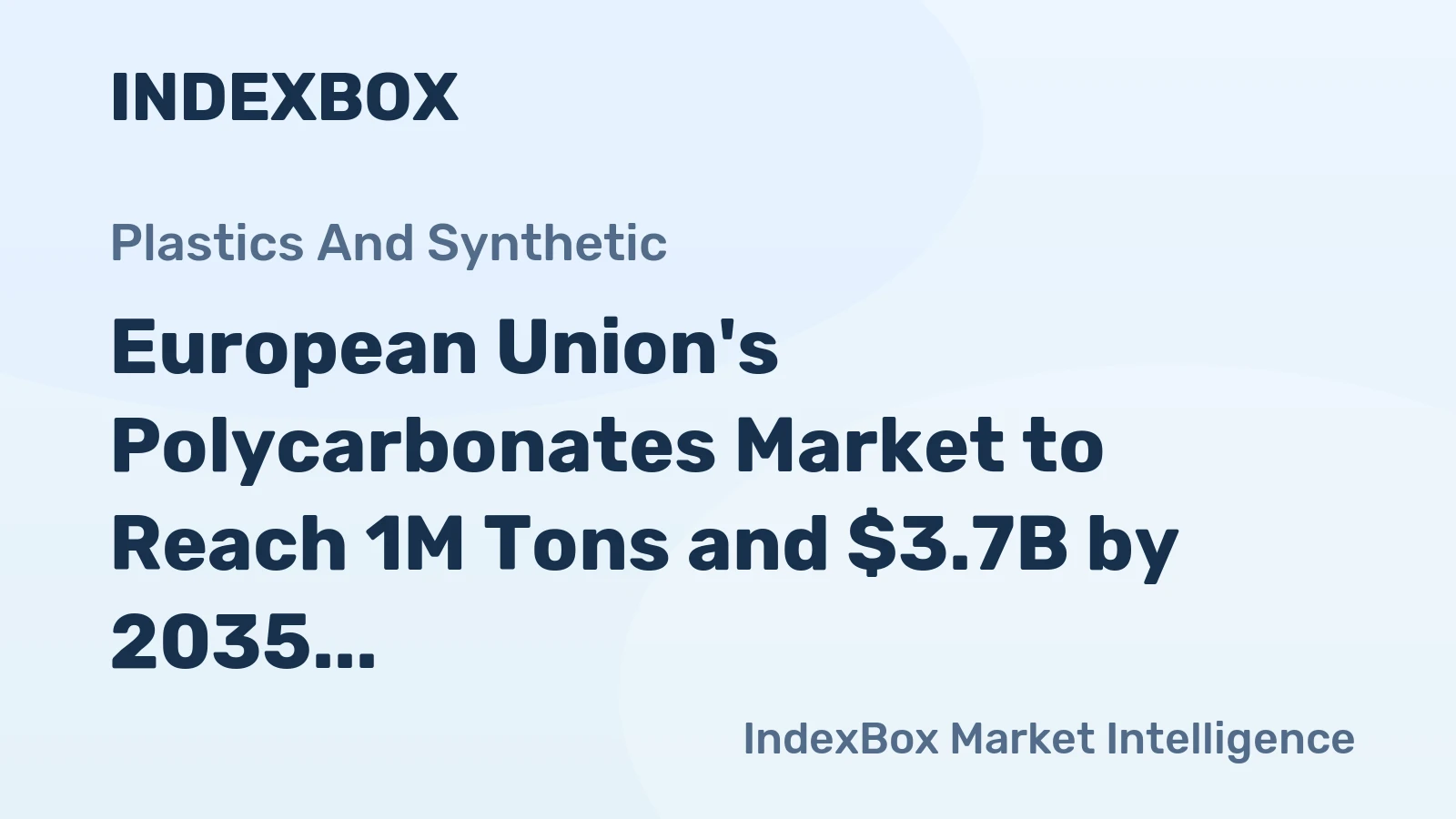 European Union's Polycarbonates Market to Reach 1M Tons and $3.7B by 2035
