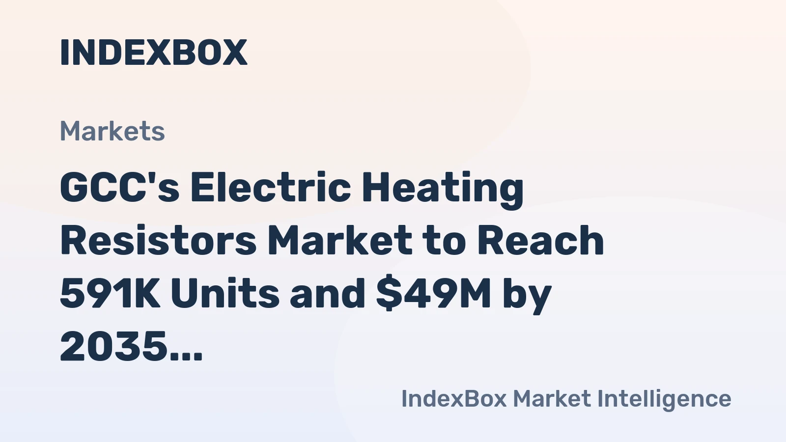 GCC's Electric Heating Resistors Market to Reach 591K Units and $49M by 2035, with 2.2% and 2.5% CAGR Growth, Respectively