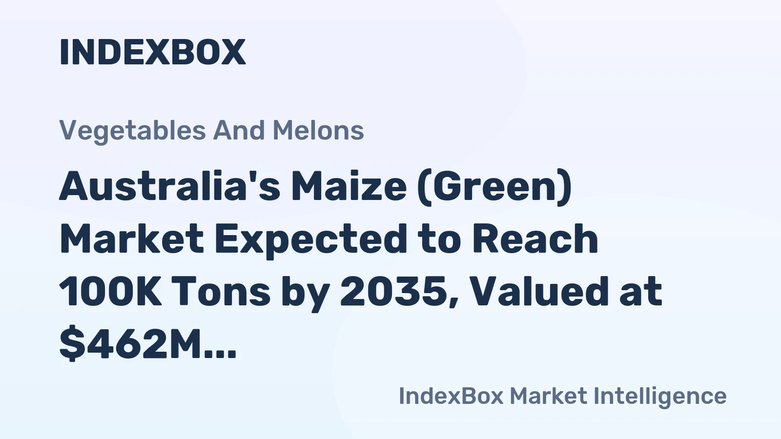 Australia's Maize (Green) Market Expected to Reach 100K Tons by 2035, Valued at $462M