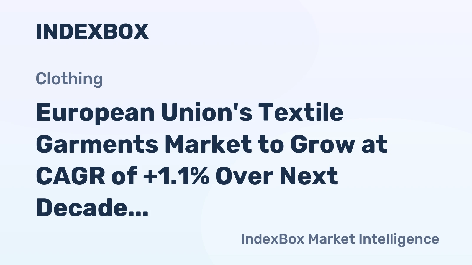 European Union's Textile Garments Market to Grow at CAGR of +1.1% Over Next Decade