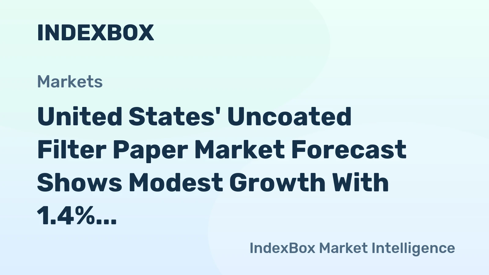United States' Uncoated Filter Paper Market Forecast Shows Modest Growth With 1.4% CAGR in Value