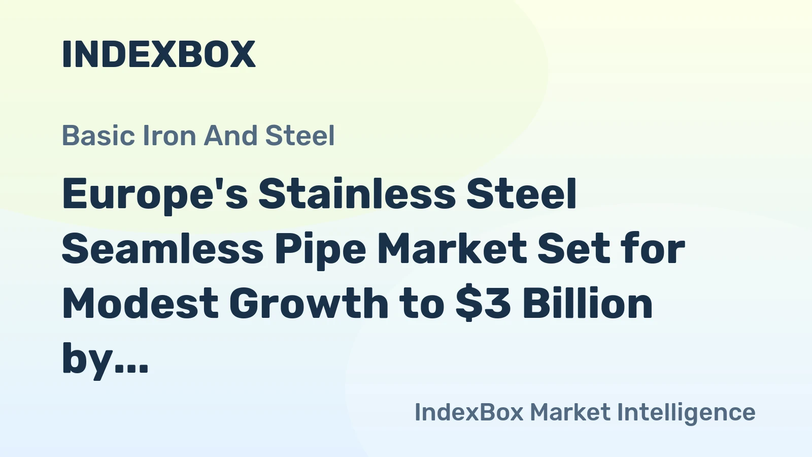 Europe's Stainless Steel Seamless Pipe Market Set for Modest Growth to $3 Billion by 2035
