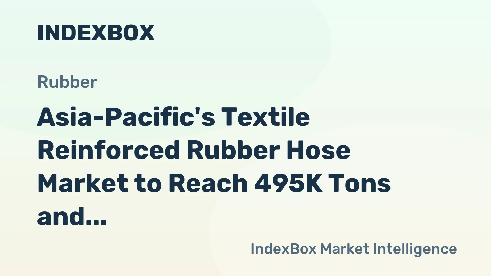 Asia-Pacific's Textile Reinforced Rubber Hose Market to Reach 495K Tons and $4.1B by 2035