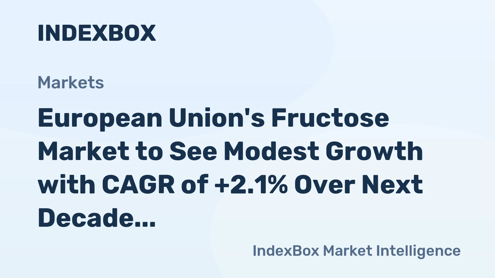 European Union's Fructose Market to See Modest Growth with CAGR of +2.1% Over Next Decade