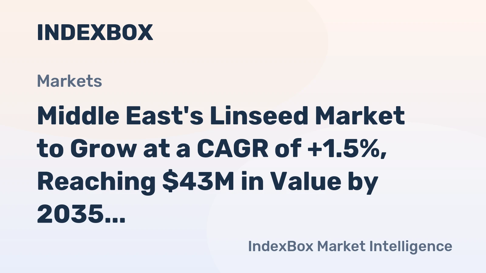 Middle East's Linseed Market to Grow at a CAGR of +1.5%, Reaching $43M in Value by 2035