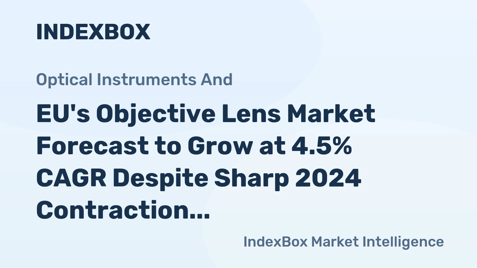EU's Objective Lens Market Forecast to Grow at 4.5% CAGR Despite Sharp 2024 Contraction