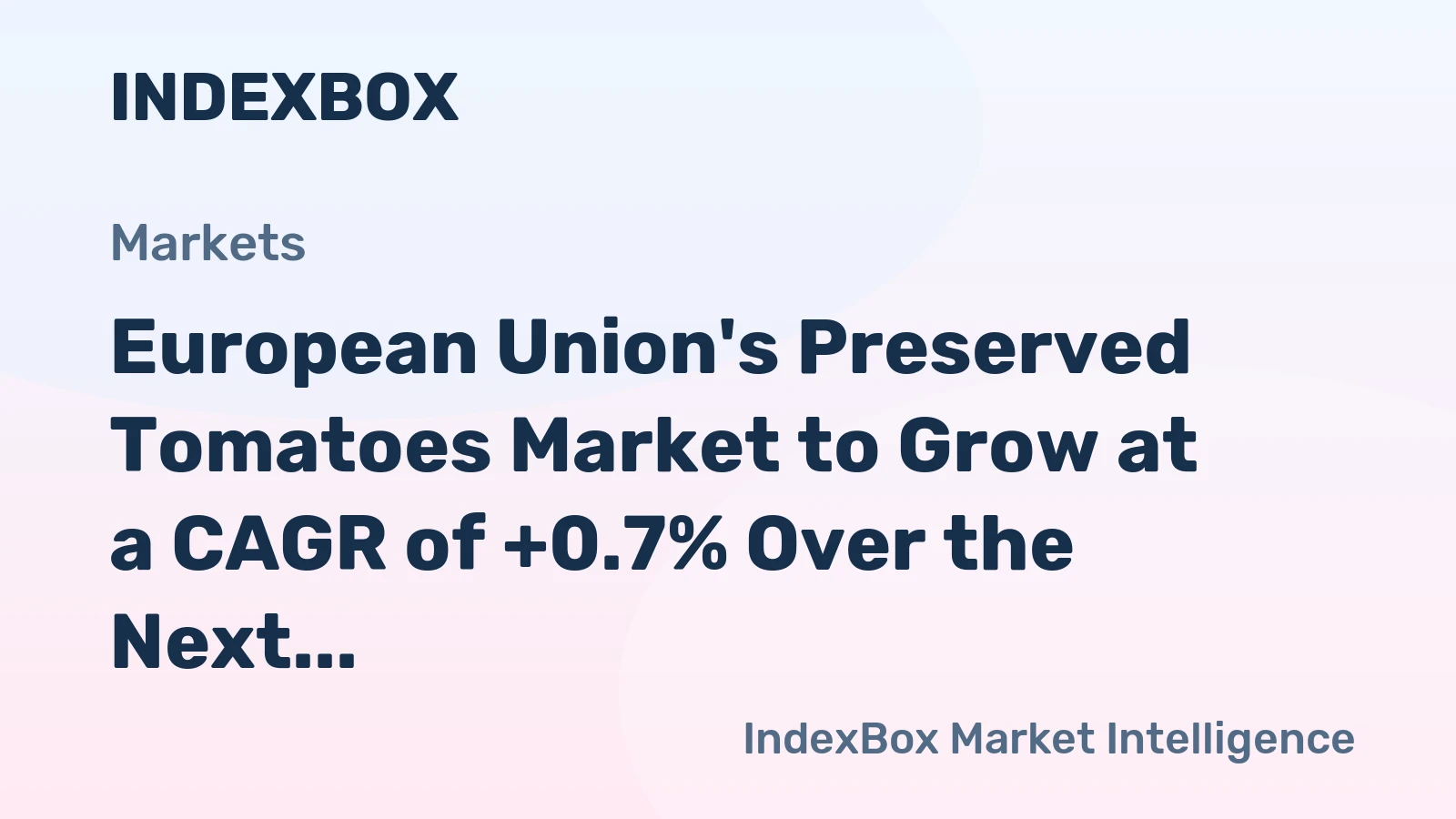 European Union's Preserved Tomatoes Market to Grow at a CAGR of +0.7% Over the Next Decade