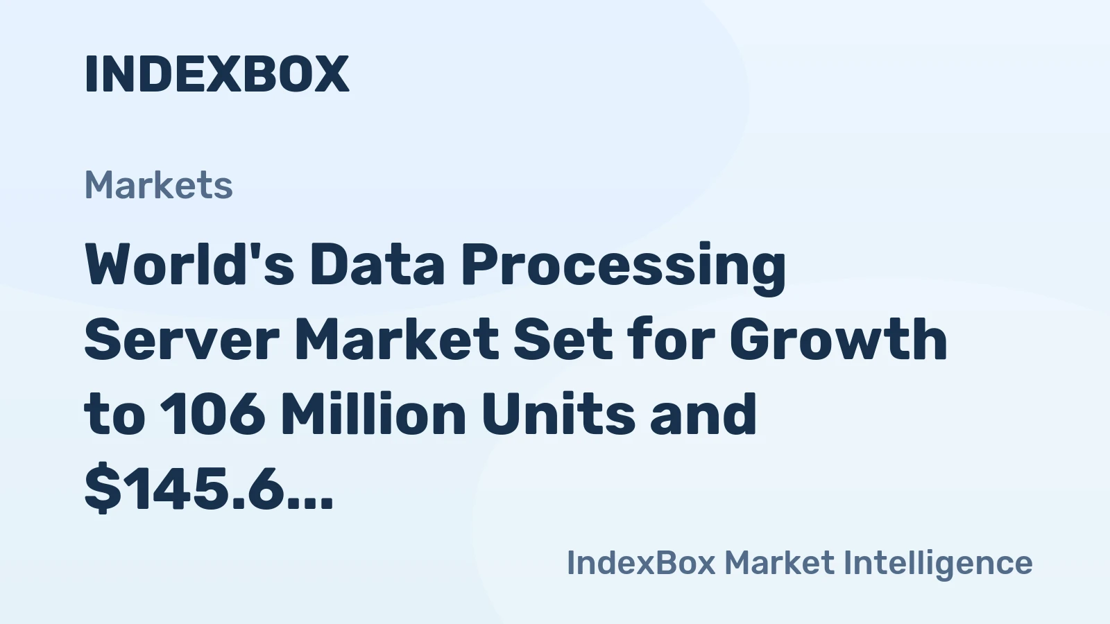 World's Data Processing Server Market Set for Growth to 106 Million Units and $145.6 Billion