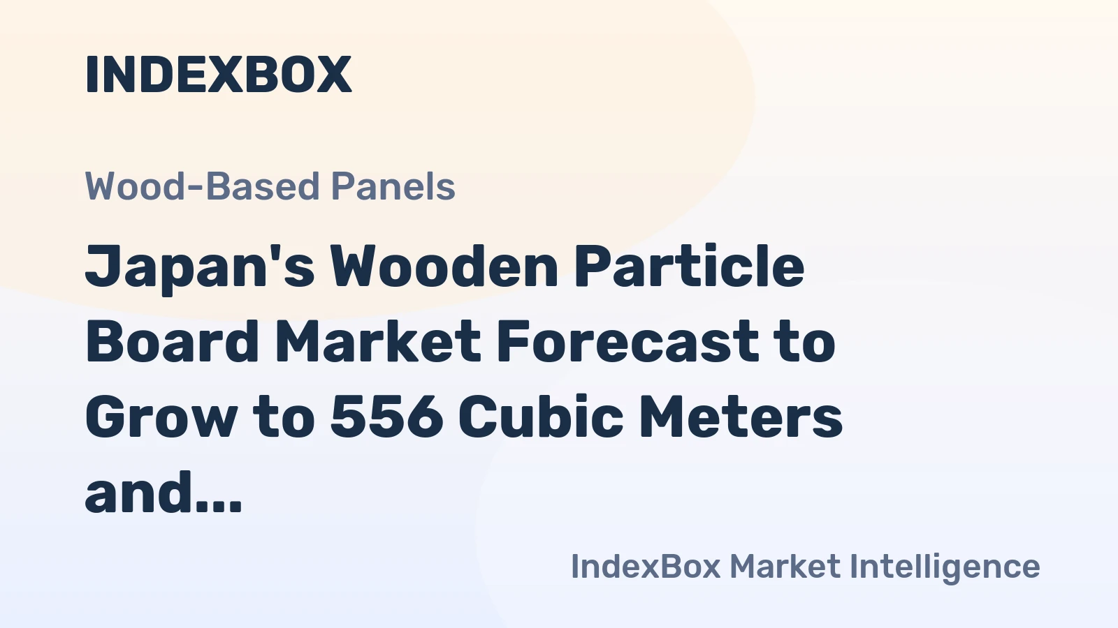 Japan's Wooden Particle Board Market Forecast to Grow to 556 Cubic Meters and $386K by 2035