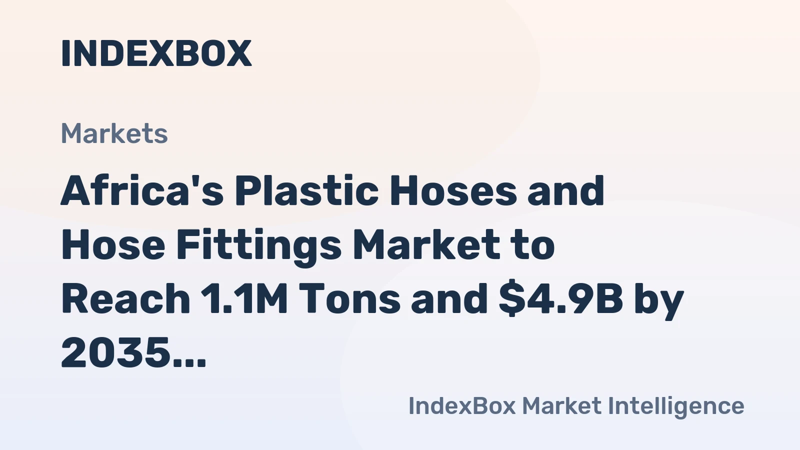Africa's Plastic Hoses and Hose Fittings Market to Reach 1.1M Tons and $4.9B by 2035