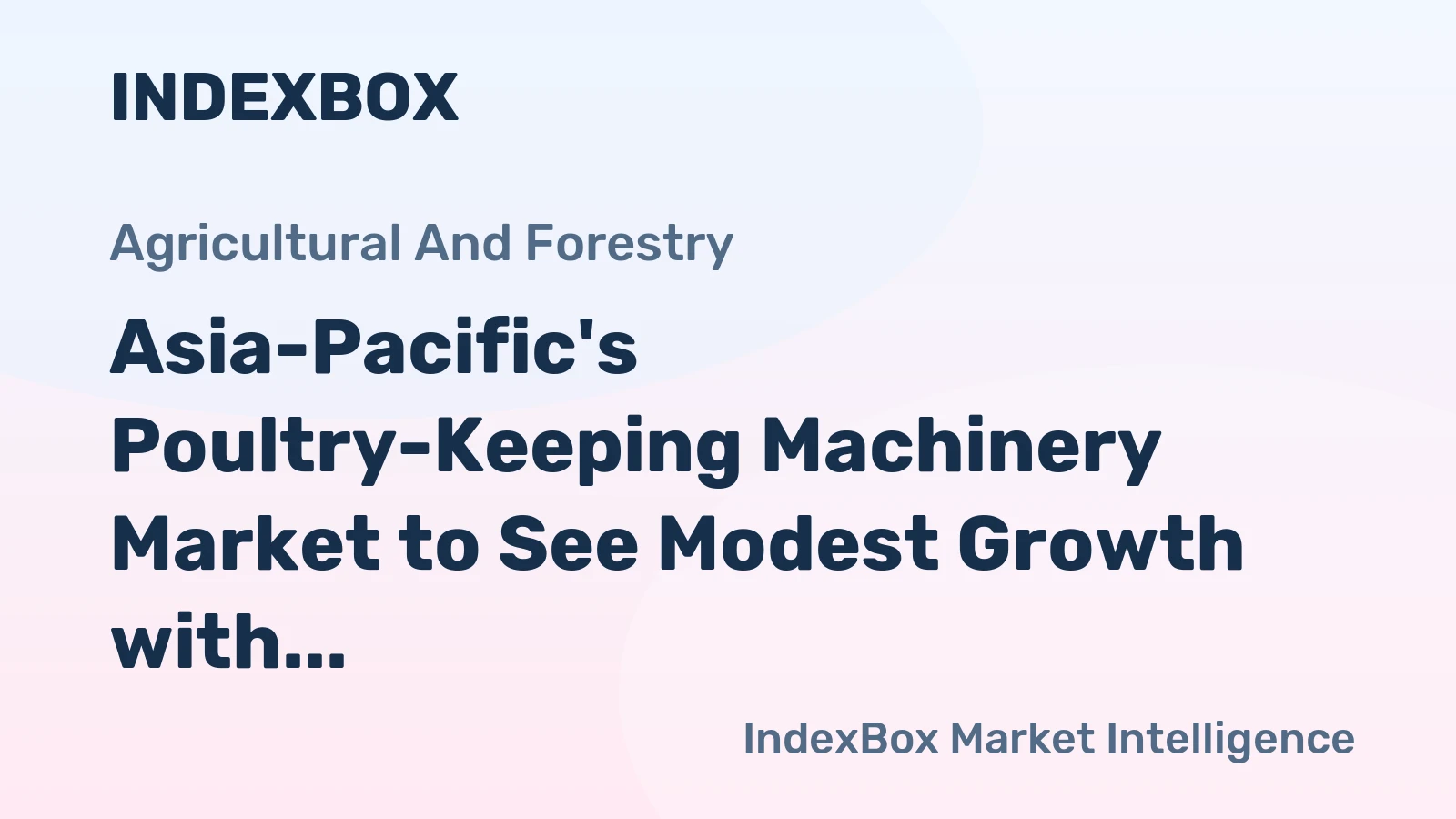 Asia-Pacific's Poultry-Keeping Machinery Market to See Modest Growth with CAGR of +0.1%