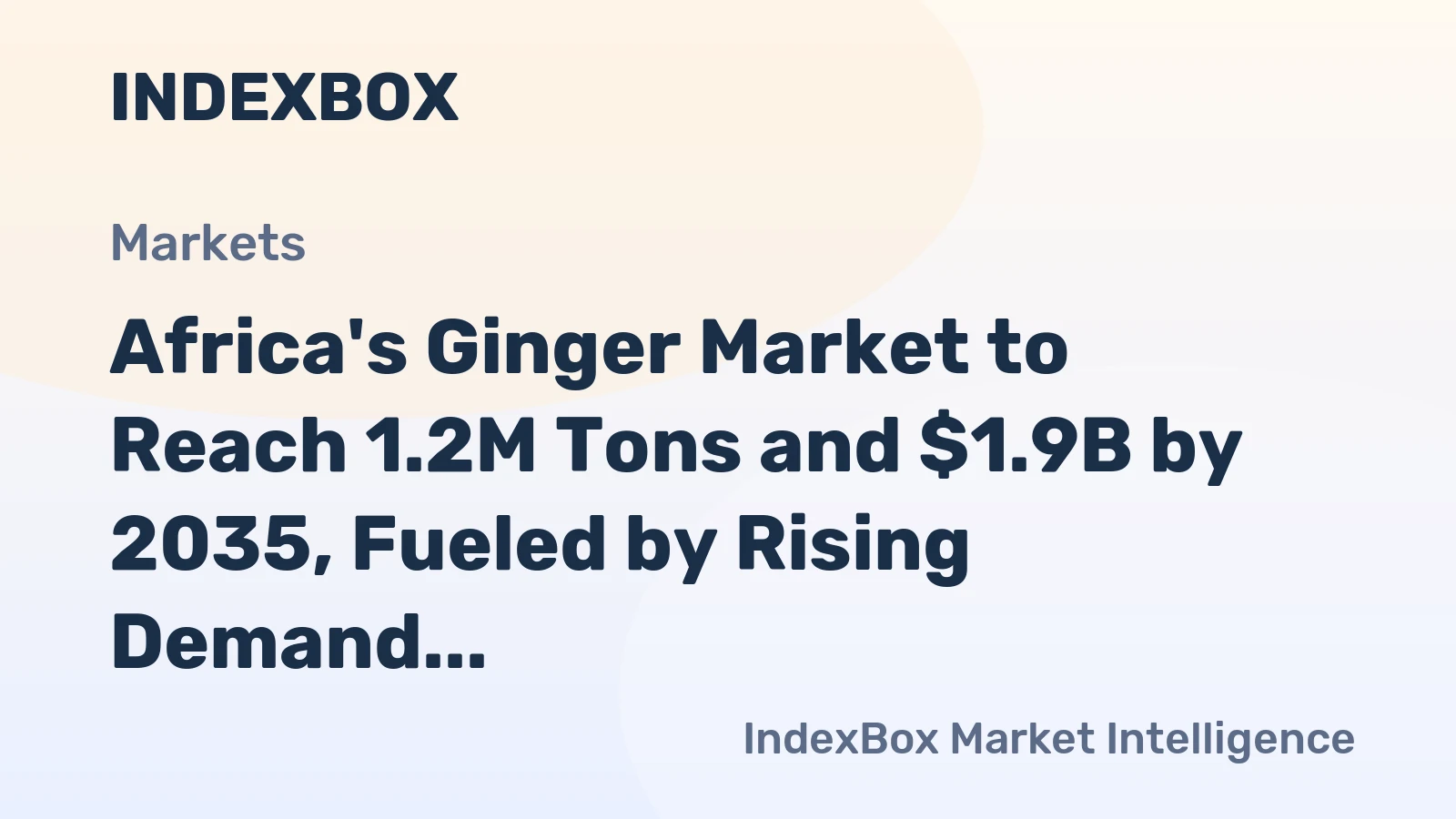 Africa's Ginger Market to Reach 1.2M Tons and $1.9B by 2035, Fueled by Rising Demand