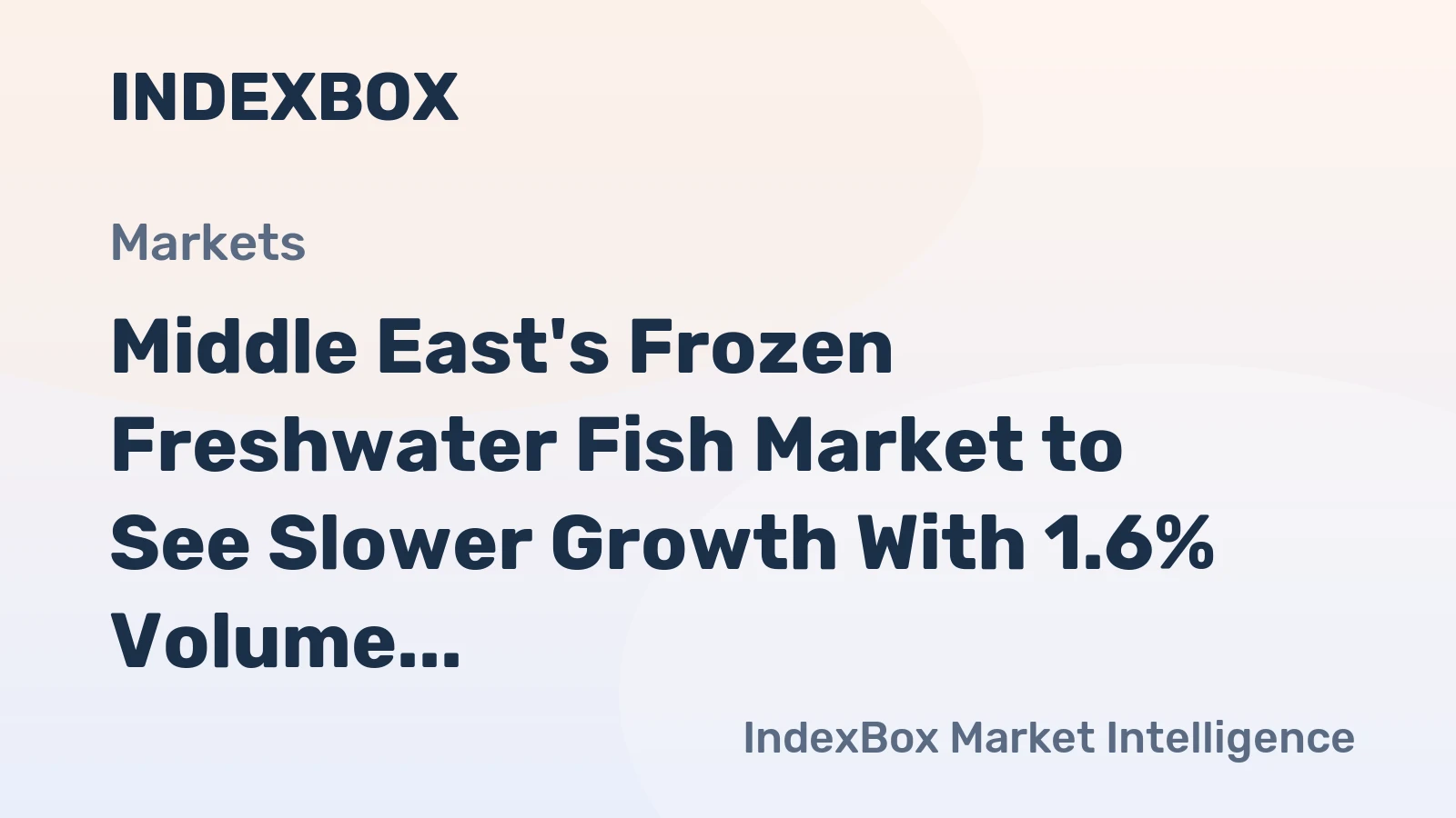Middle East's Frozen Freshwater Fish Market to See Slower Growth With 1.6% Volume CAGR Through 2035