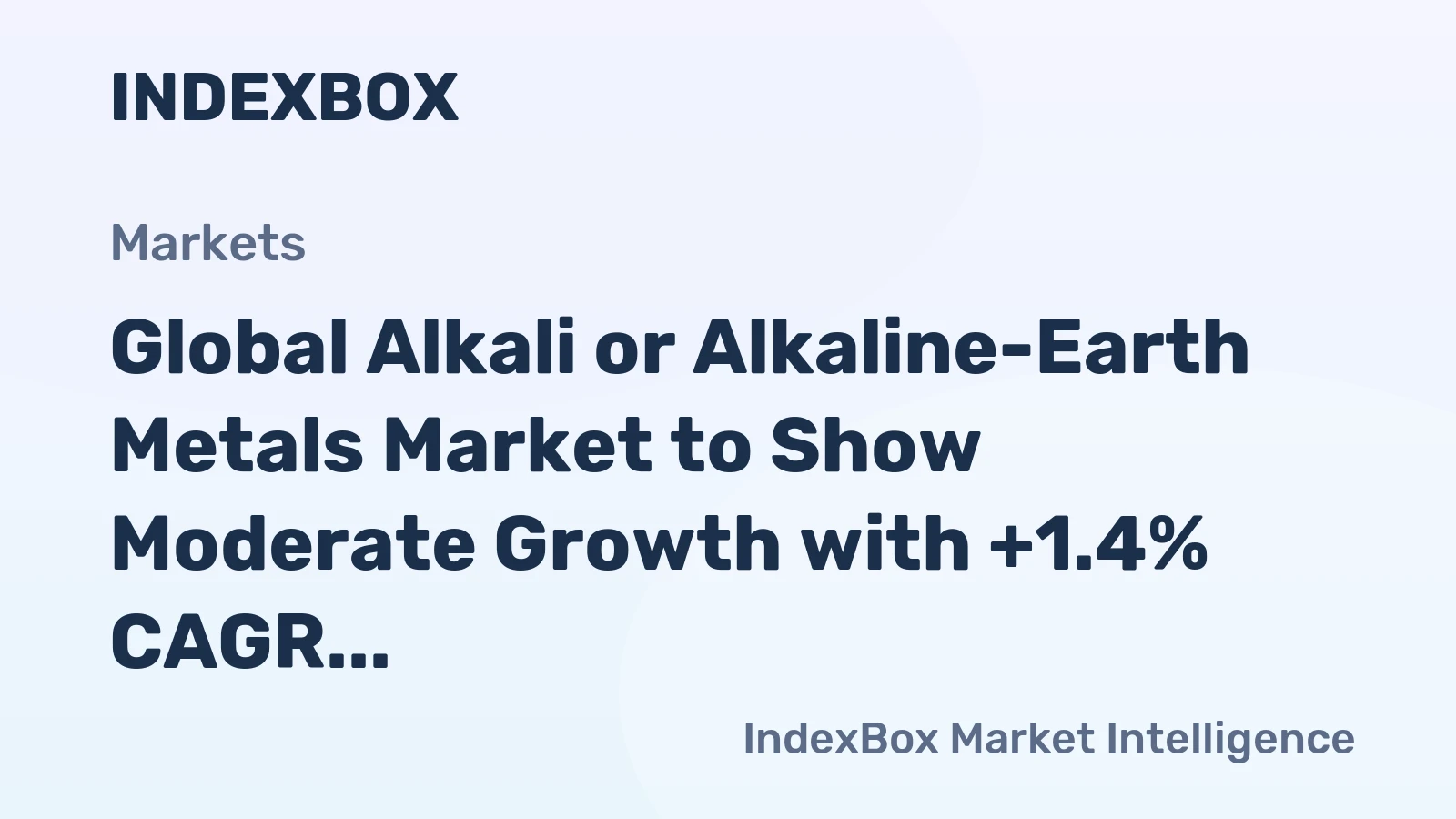 Global Alkali or Alkaline-Earth Metals Market to Show Moderate Growth with +1.4% CAGR