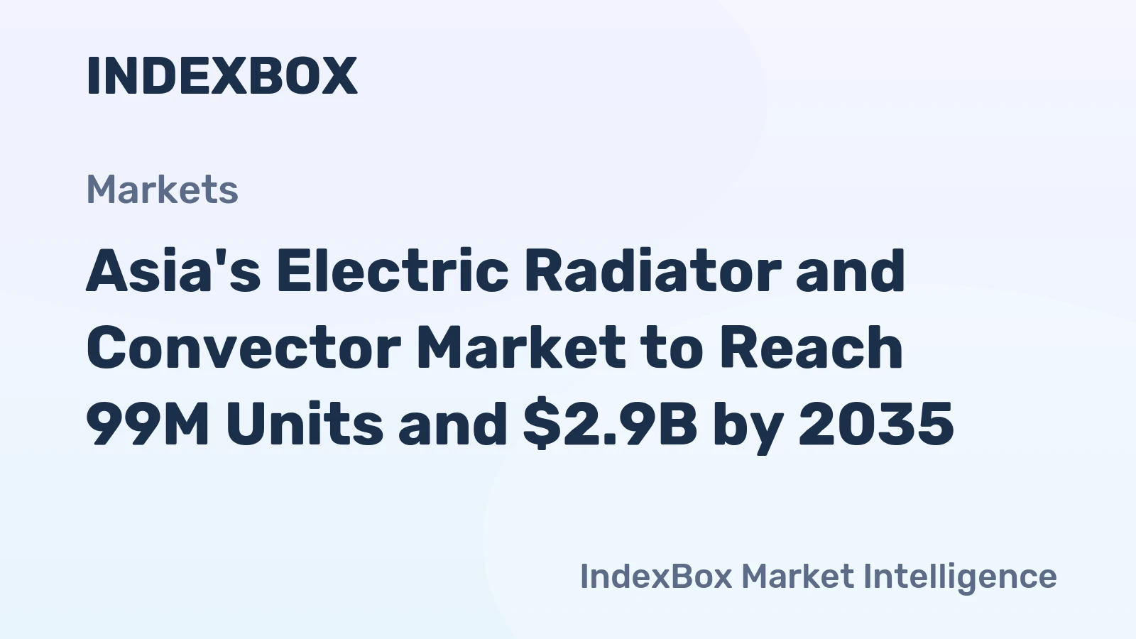 Asia's Electric Radiator and Convector Market to Reach 99M Units and $2.9B by 2035