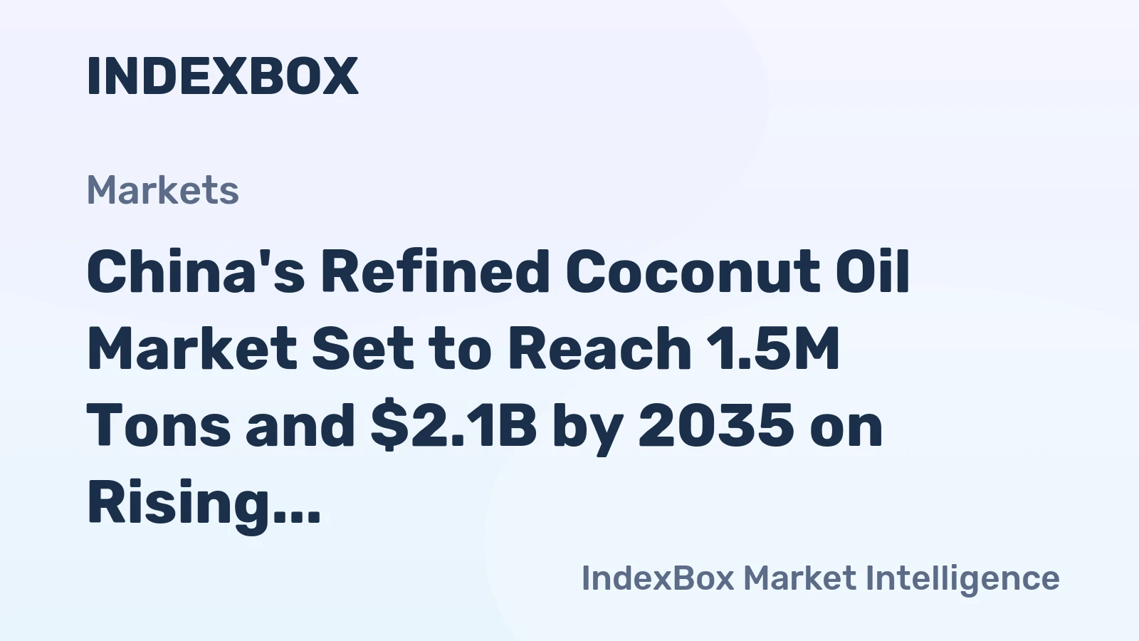 China's Refined Coconut Oil Market Set to Reach 1.5M Tons and $2.1B by 2035 on Rising Demand