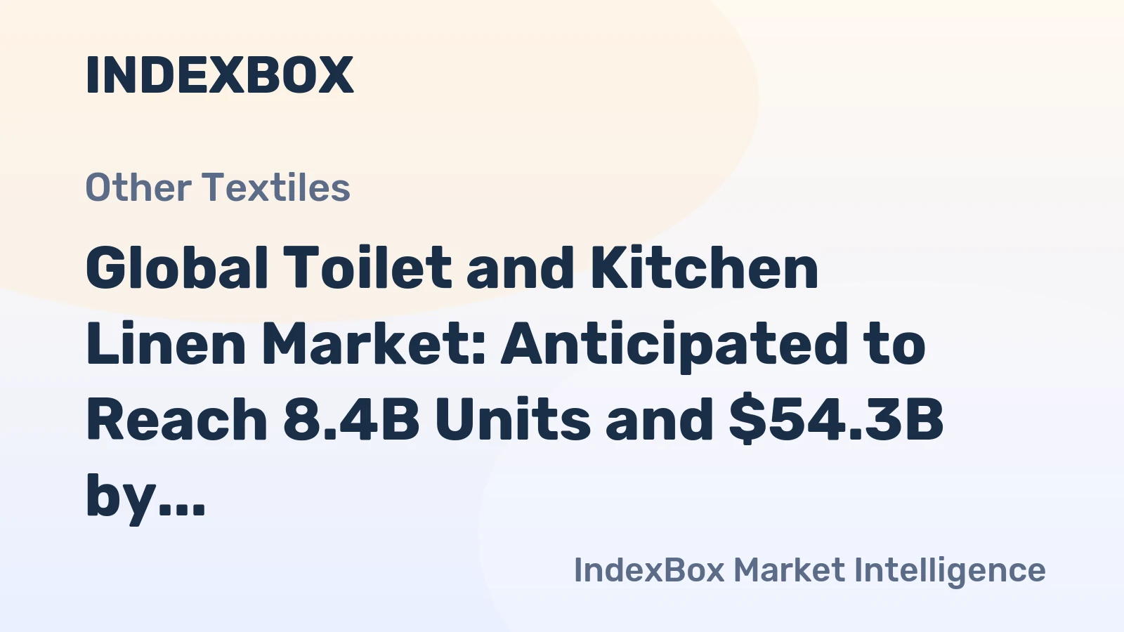 Global Toilet and Kitchen Linen Market: Anticipated to Reach 8.4B Units and $54.3B by 2035