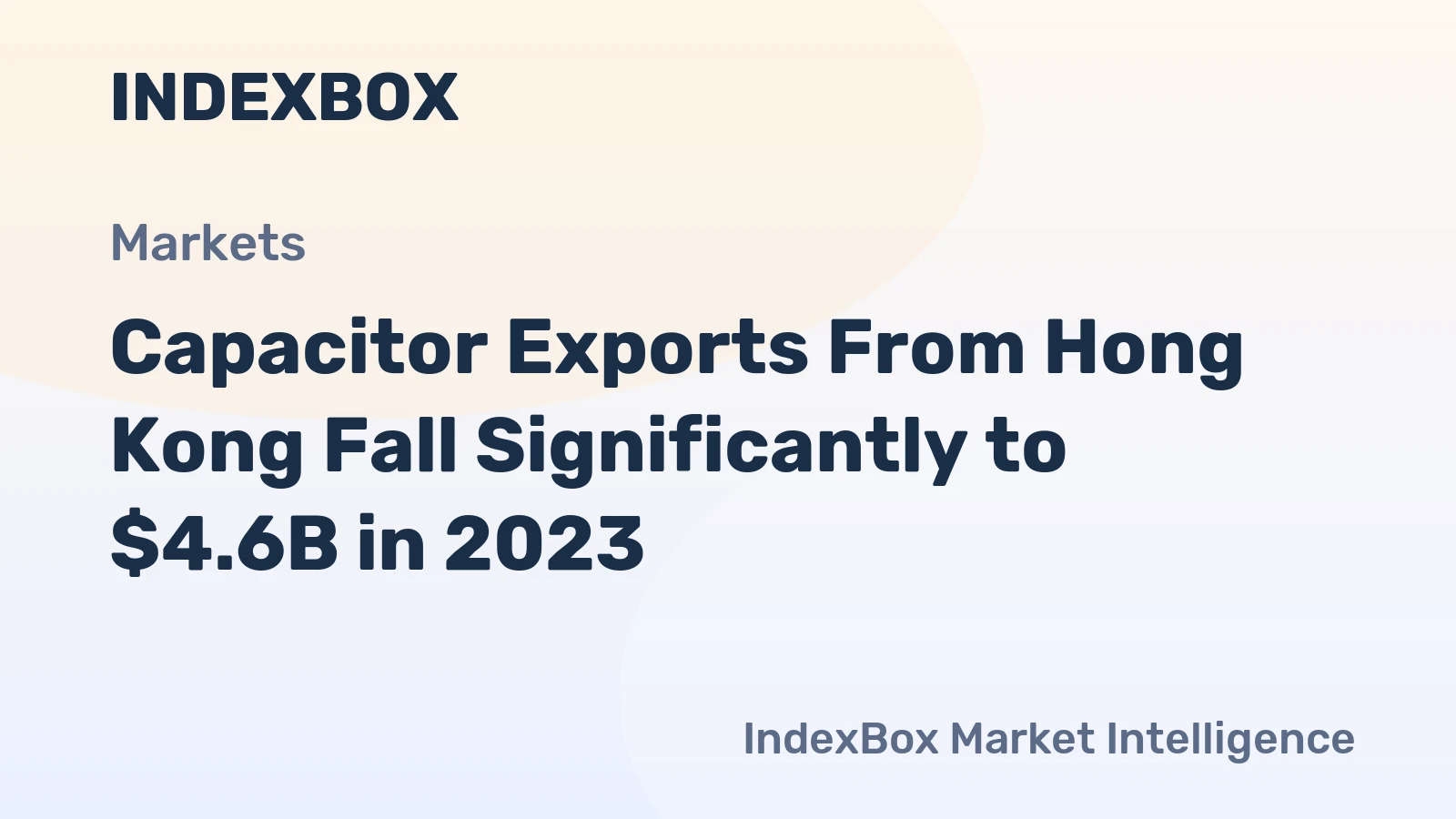 Capacitor Exports From Hong Kong Fall Significantly to $4.6B in 2023