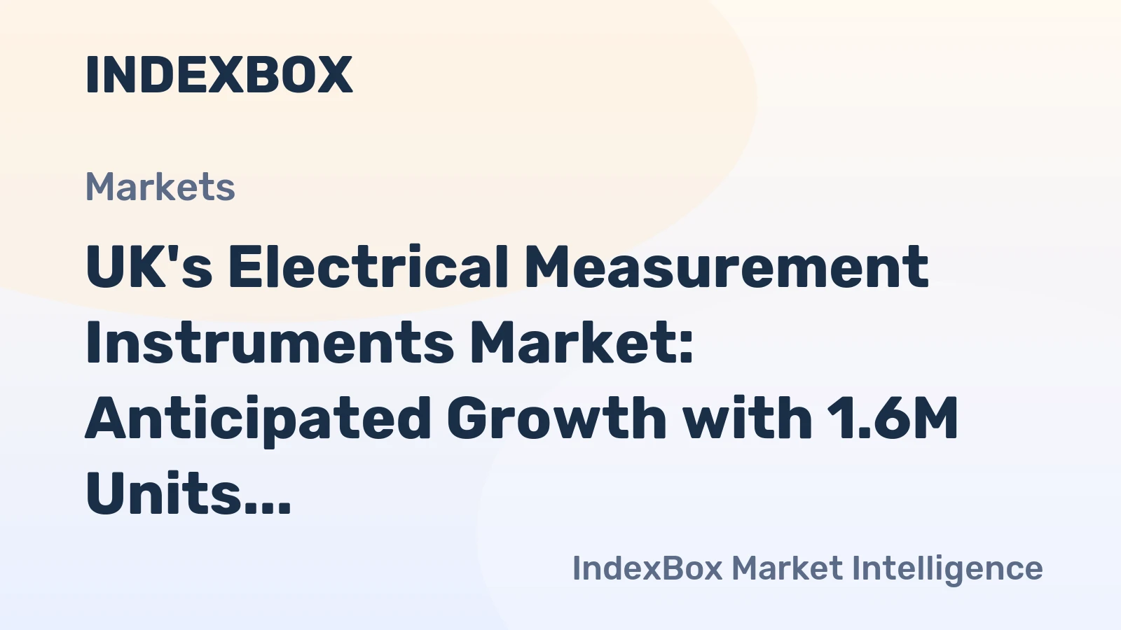 UK's Electrical Measurement Instruments Market: Anticipated Growth with 1.6M Units and $179M Value by 2035