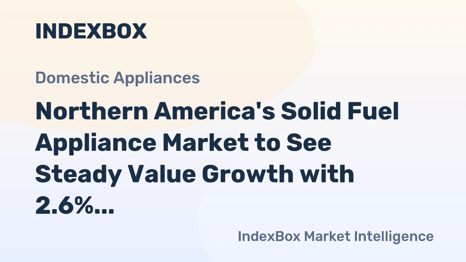 Northern America's Solid Fuel Appliance Market to See Steady Value Growth with 2.6% CAGR