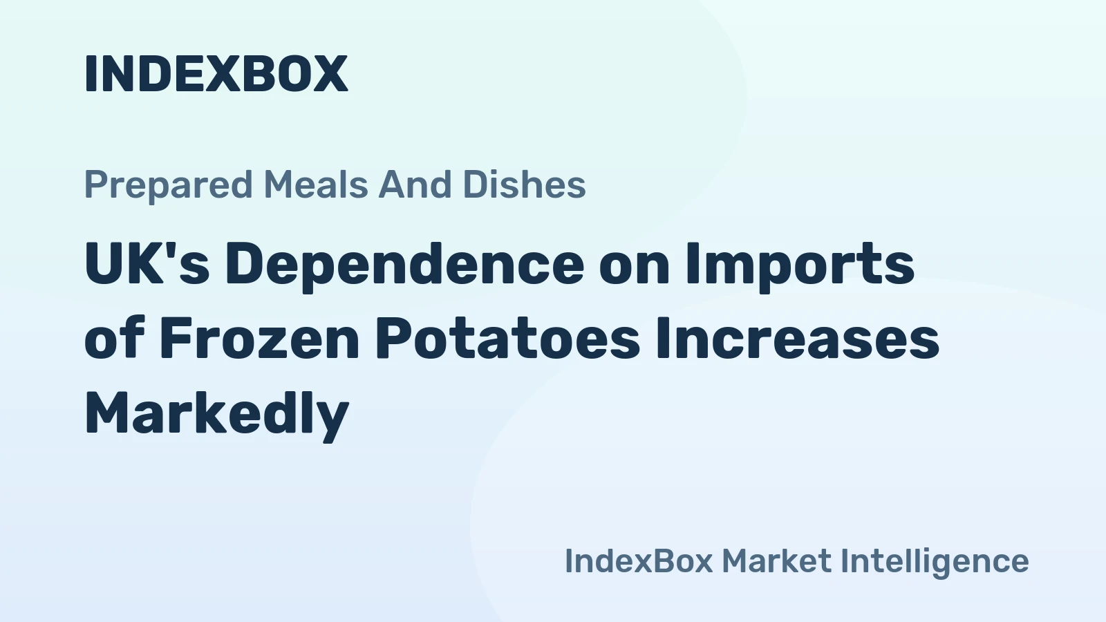 UK's Dependence on Imports of Frozen Potatoes Increases Markedly