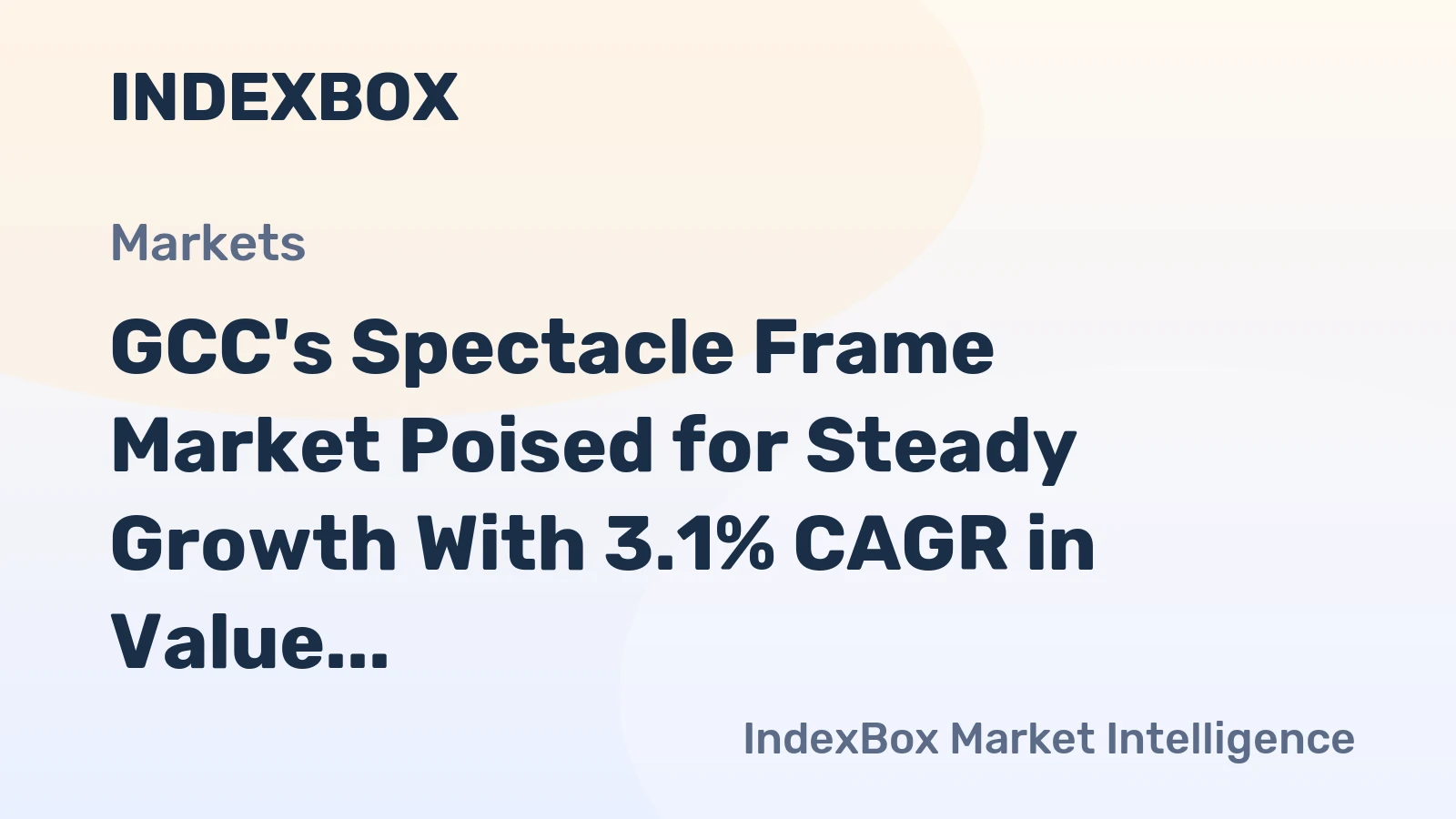 GCC's Spectacle Frame Market Poised for Steady Growth With 3.1% CAGR in Value Through 2035