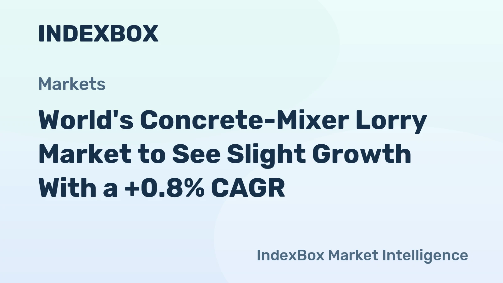 World's Concrete-Mixer Lorry Market to See Slight Growth With a +0.8% CAGR