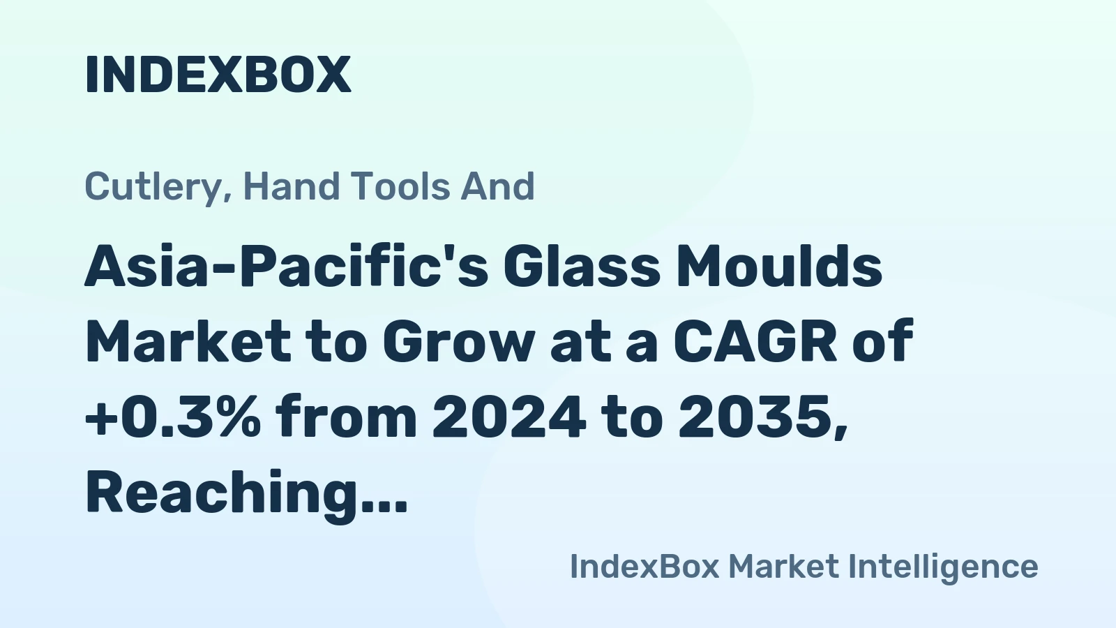 Asia-Pacific's Glass Moulds Market to Grow at a CAGR of +0.3% from 2024 to 2035, Reaching 44M Units