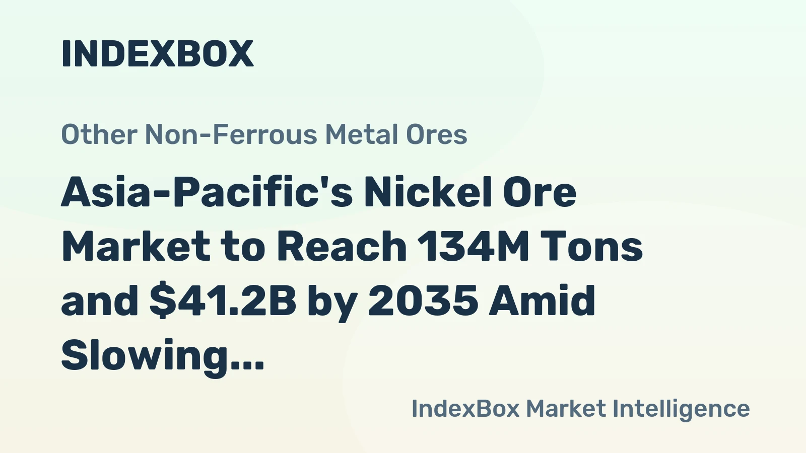 Asia-Pacific's Nickel Ore Market to Reach 134M Tons and $41.2B by 2035 Amid Slowing Growth