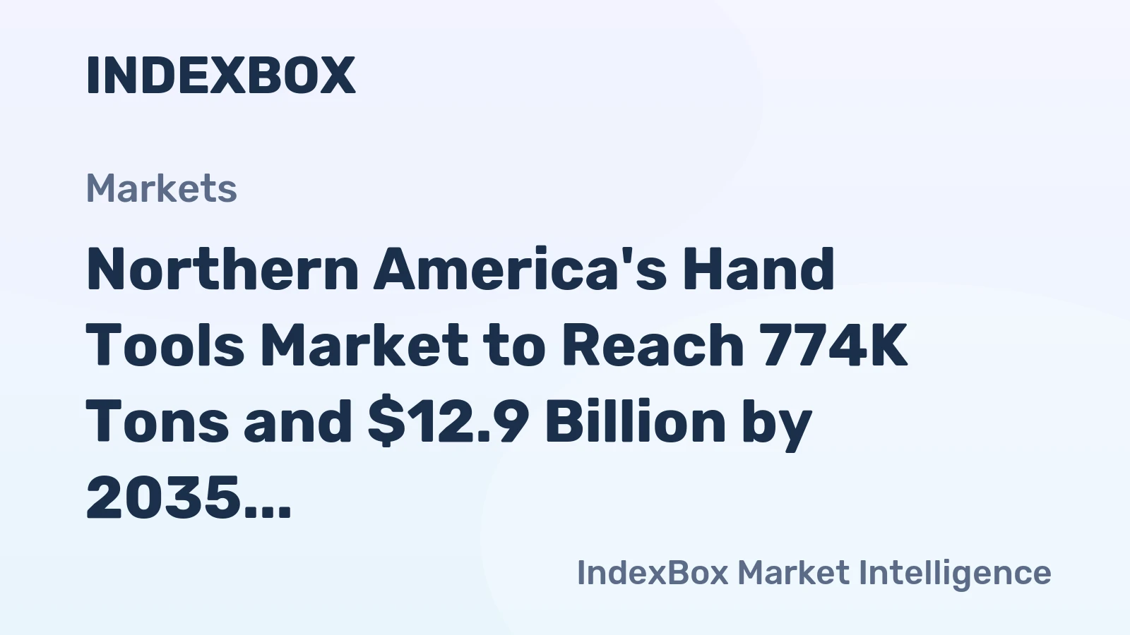 Northern America's Hand Tools Market to Reach 774K Tons and $12.9 Billion by 2035