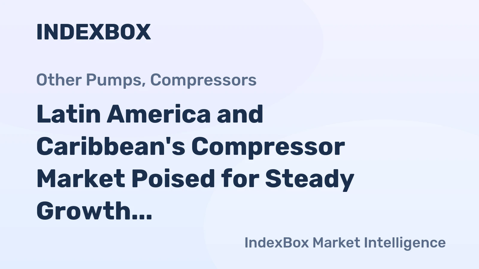 Latin America and Caribbean's Compressor Market Poised for Steady Growth with 2.5% CAGR in Value Through 2035