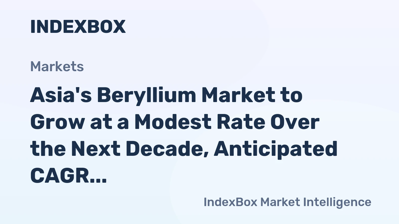 Asia's Beryllium Market to Grow at a Modest Rate Over the Next Decade, Anticipated CAGR of +0.1%