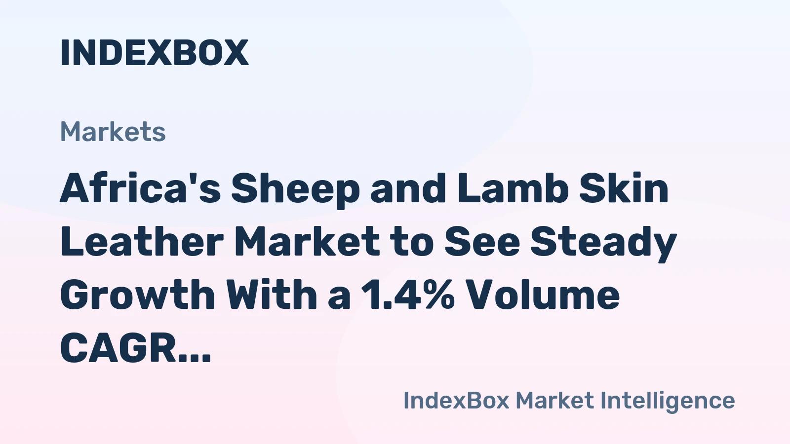 Africa's Sheep and Lamb Skin Leather Market to See Steady Growth With a 1.4% Volume CAGR Through 2035