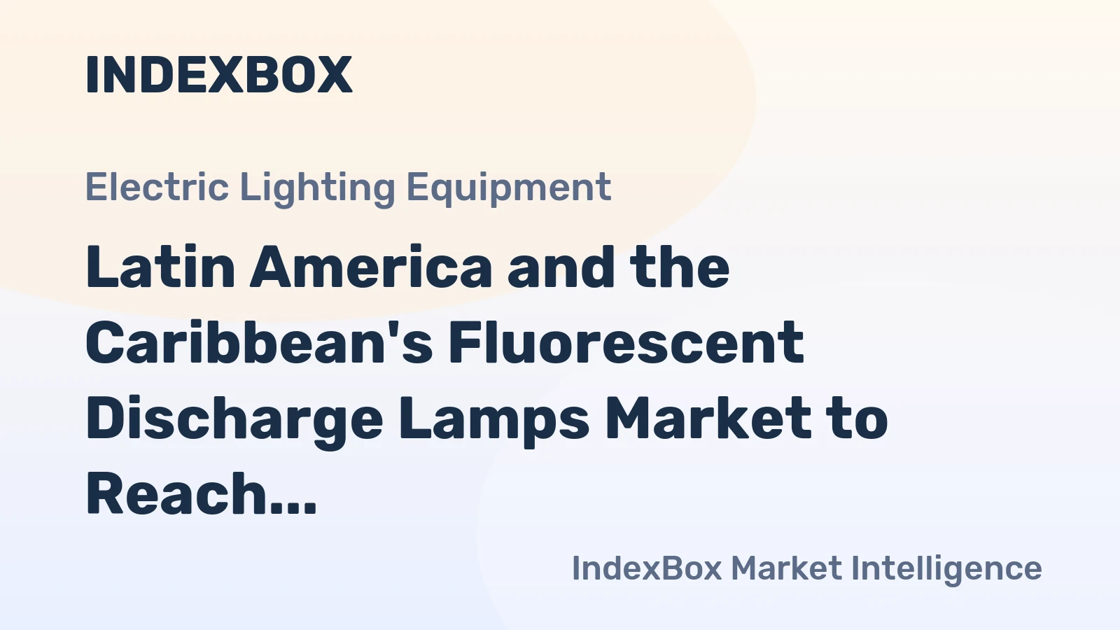 Latin America and the Caribbean's Fluorescent Discharge Lamps Market to Reach 96M Units and $288M by 2035