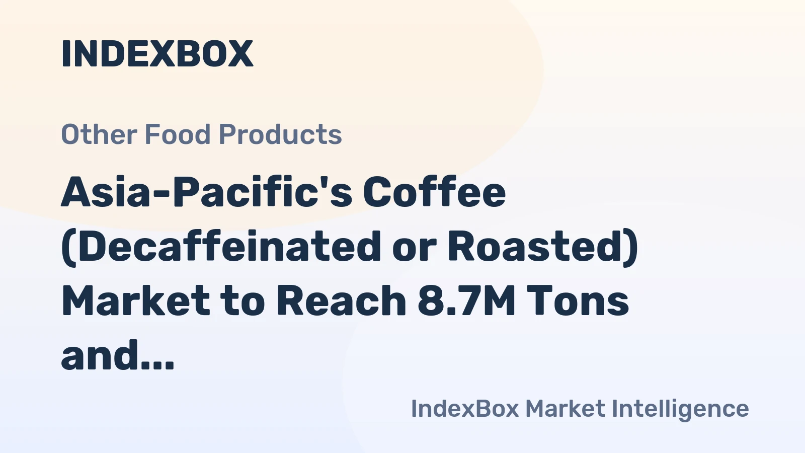 Asia-Pacific's Coffee (Decaffeinated or Roasted) Market to Reach 8.7M Tons and $65.9B by 2035