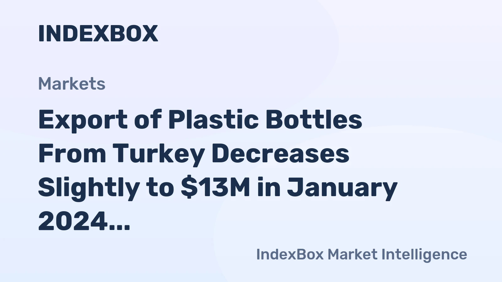 Export of Plastic Bottles From Turkey Decreases Slightly to $13M in January 2024