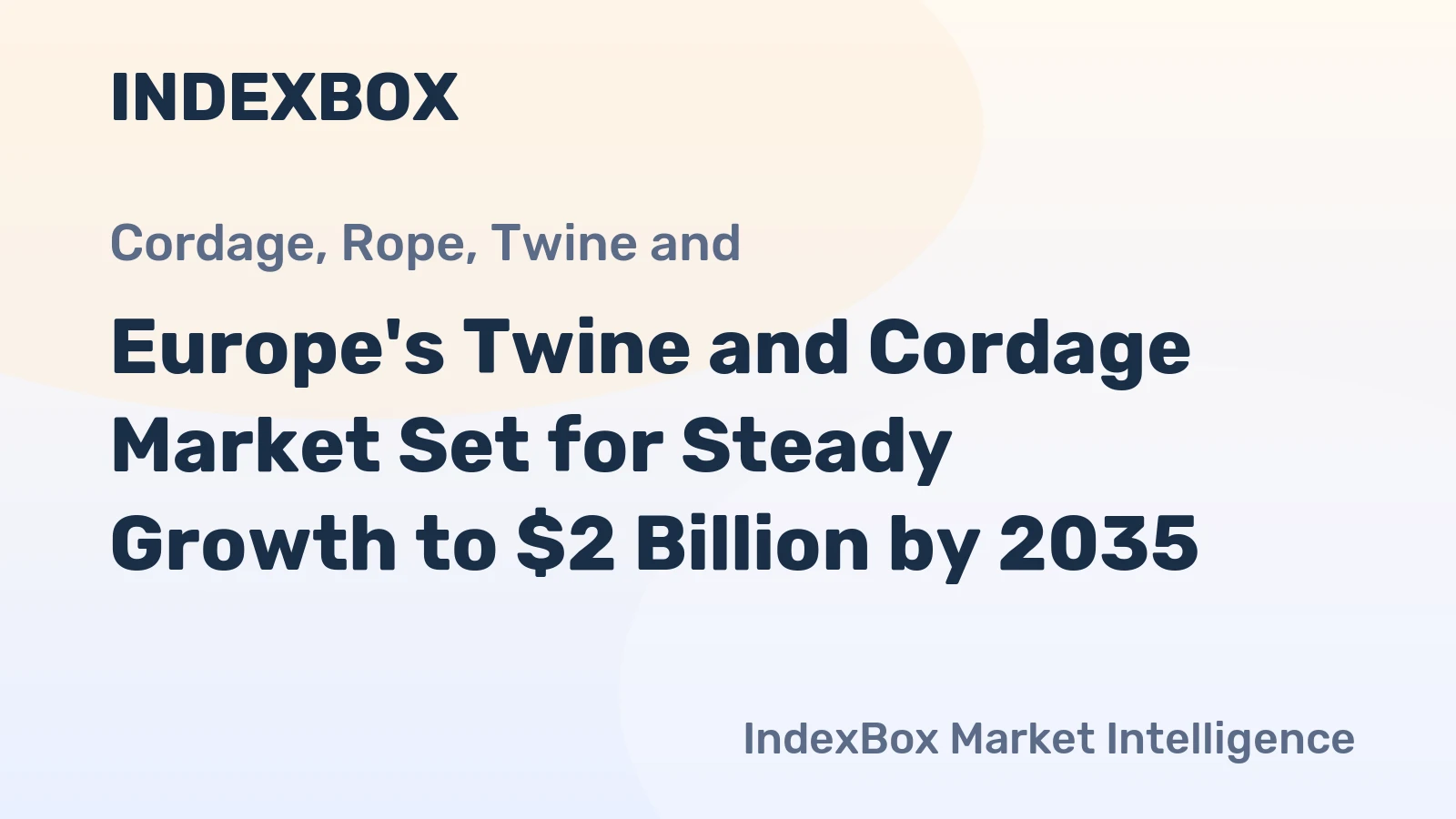 Europe's Twine and Cordage Market Set for Steady Growth to $2 Billion by 2035