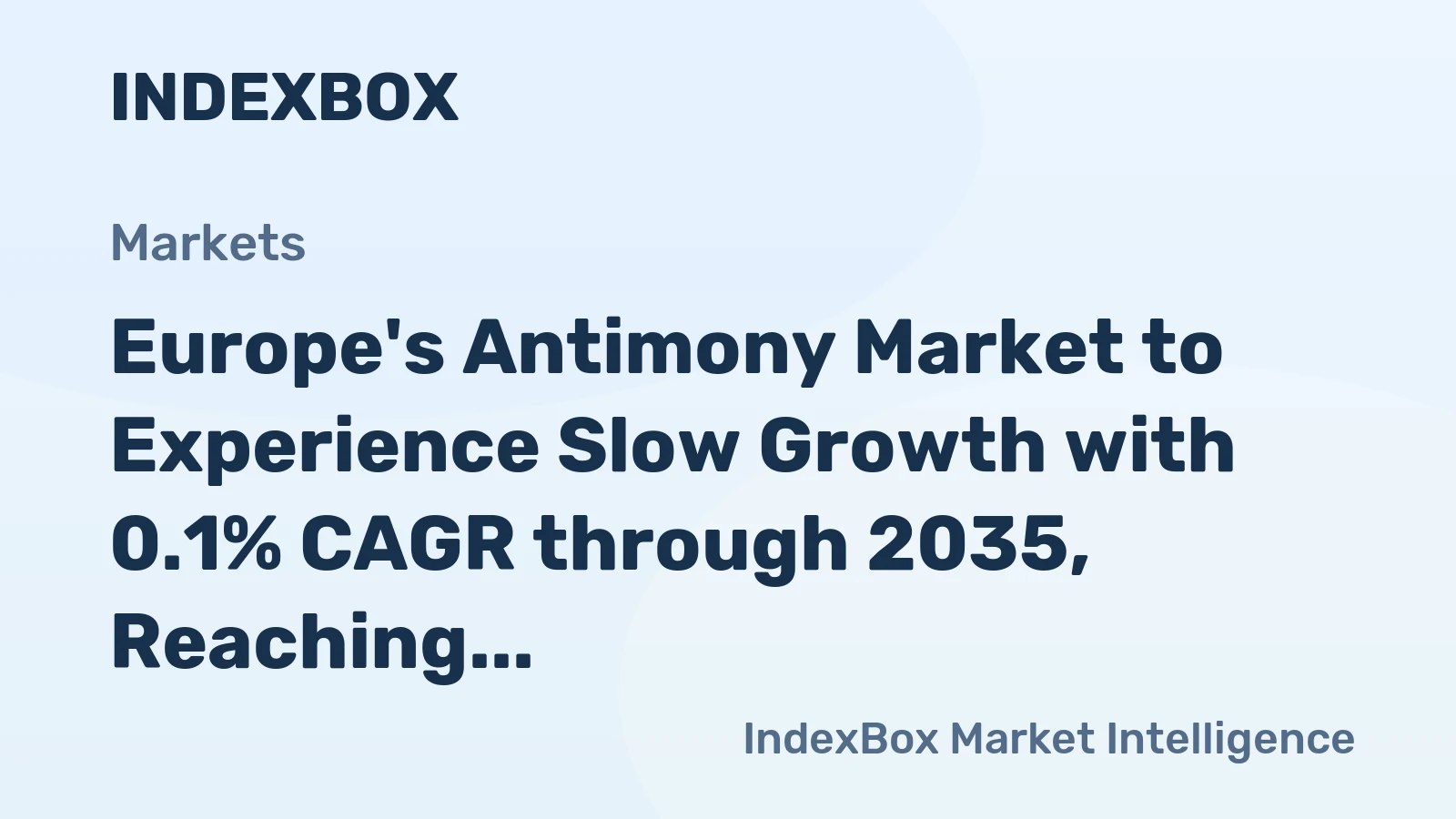 Europe's Antimony Market to Experience Slow Growth with 0.1% CAGR through 2035, Reaching $2.1B in Value