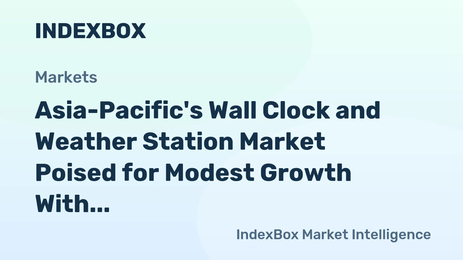 Asia-Pacific's Wall Clock and Weather Station Market Poised for Modest Growth With 1.1% CAGR Through 2035