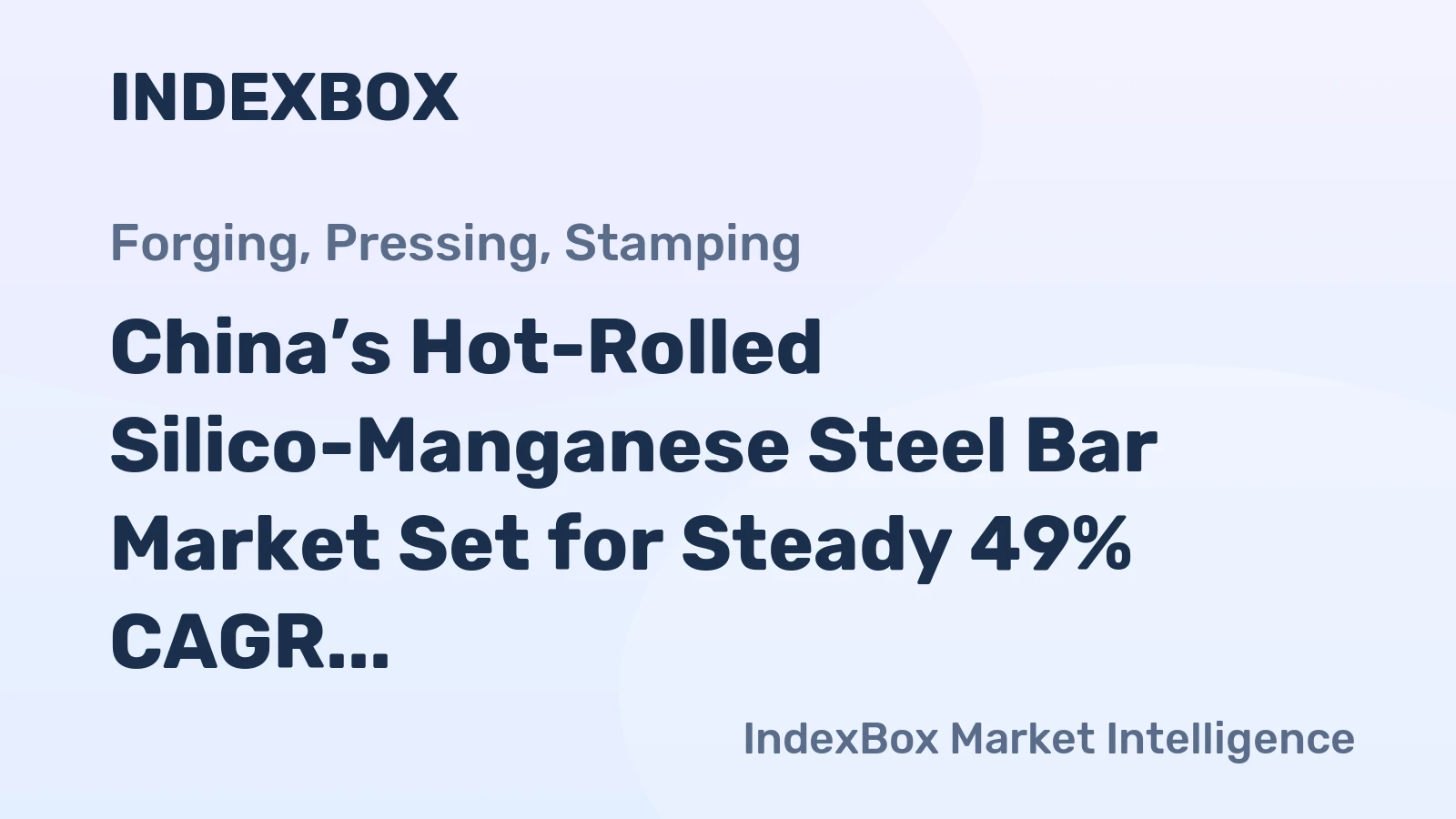 China’s Hot-Rolled Silico-Manganese Steel Bar Market Set for Steady 49% CAGR Growth