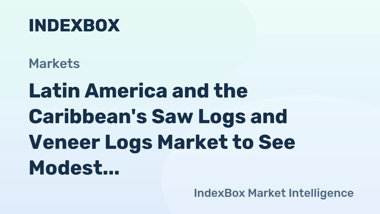 Latin America and the Caribbean's Saw Logs and Veneer Logs Market to See Modest Growth With a +0.7% CAGR