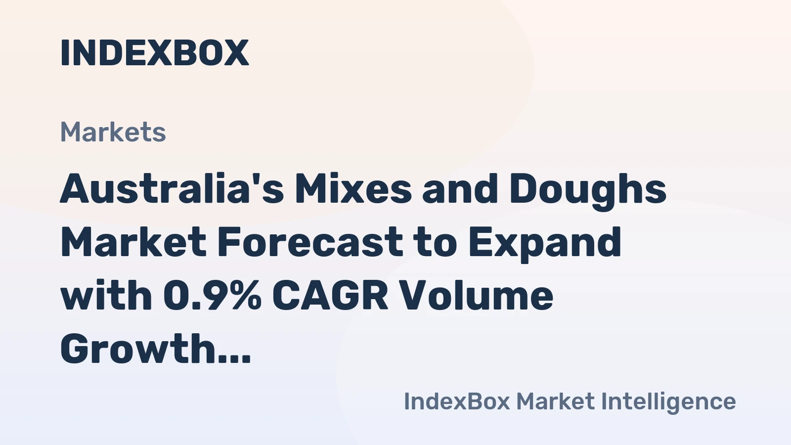 Australia's Mixes and Doughs Market Forecast to Expand with 0.9% CAGR Volume Growth
