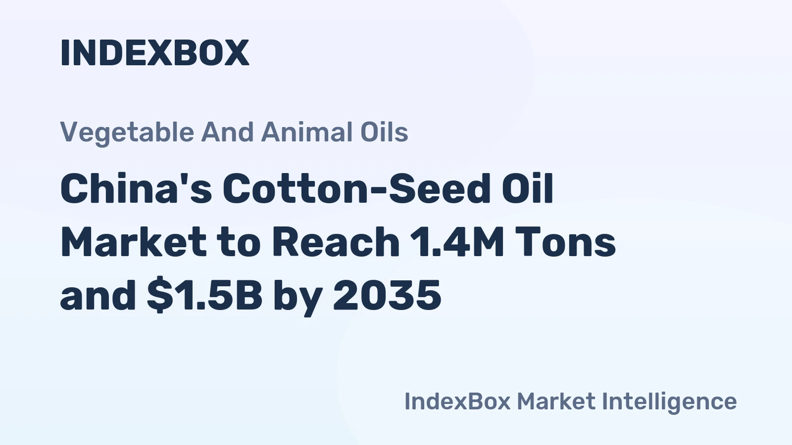 China's Cotton-Seed Oil Market to Reach 1.4M Tons and $1.5B by 2035